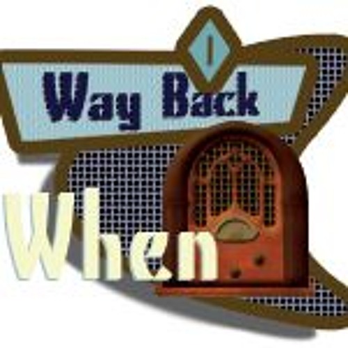 Stream Way Back When music | Listen to songs, albums, playlists for ...