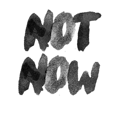 Stream Not Now music | Listen to songs, albums, playlists for free on ...