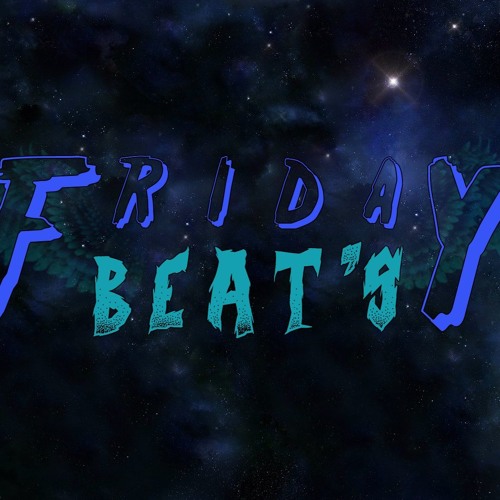 Stream FRIDAY BEATS music | Listen to songs, albums, playlists for free ...