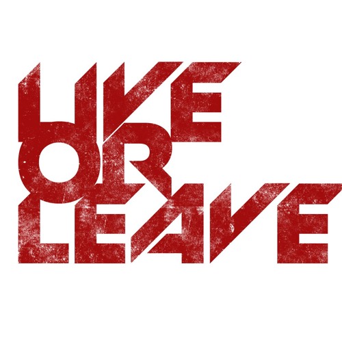 Stream Live or Leave music | Listen to songs, albums, playlists for ...