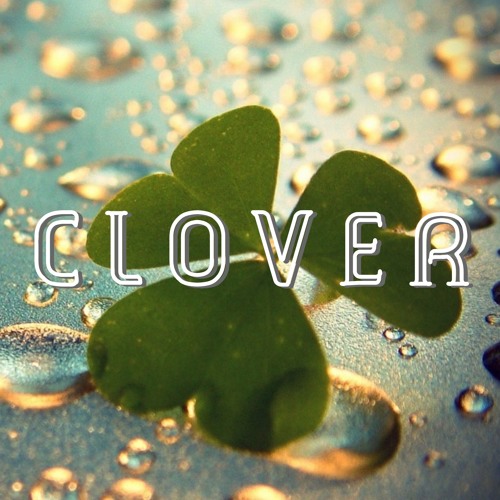Stream Clover music | Listen to songs, albums, playlists for free on ...