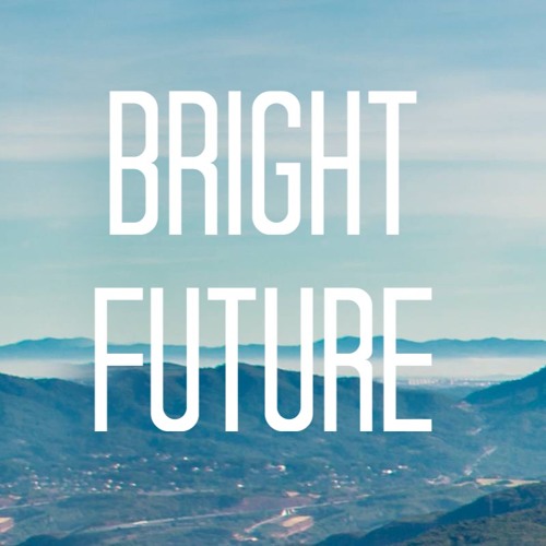 Stream Bright Future music | Listen to songs, albums, playlists for ...