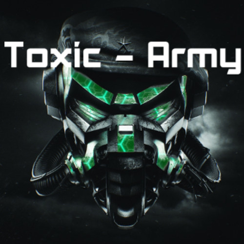 Stream Toxic Army music | Listen to songs, albums, playlists for free ...
