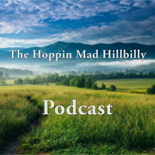 Stream The Hoppin Mad Hillbilly Podcast | Listen to podcast episodes ...