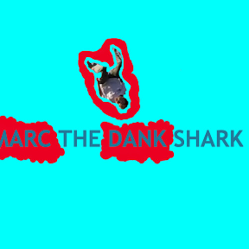 Stream Marc The Dank Shark music | Listen to songs, albums, playlists ...