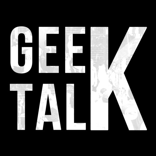 Stream Geek Talk | Listen to podcast episodes online for free on SoundCloud