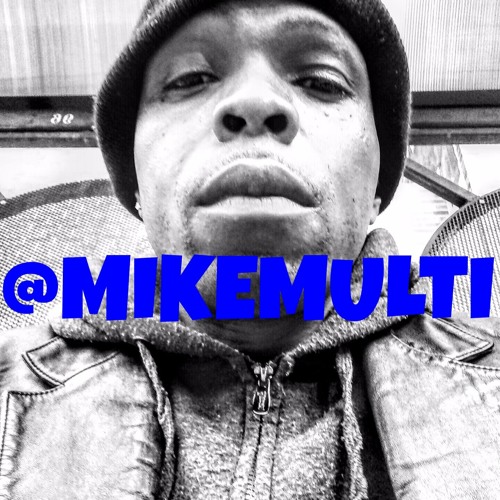 Stream MIKE MULTI music | Listen to songs, albums, playlists for free ...
