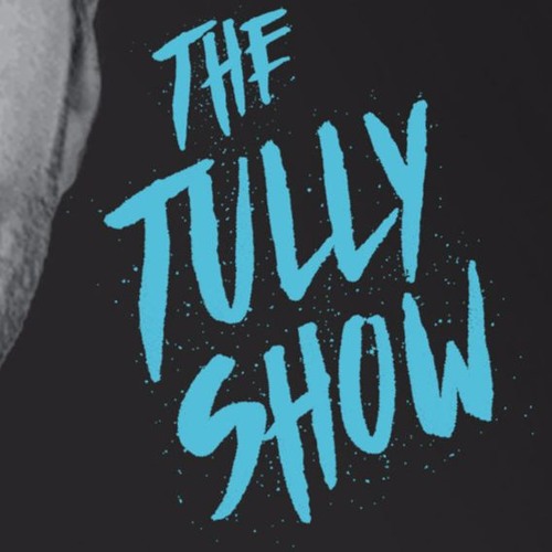 Stream The Tully Show music | Listen to songs, albums, playlists for ...