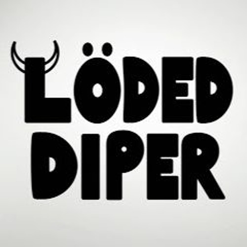 Stream Loded Diper music | Listen to songs, albums, playlists for free ...