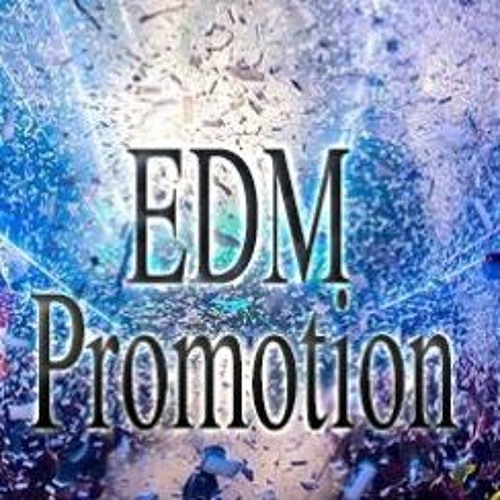 Stream EDM Promotion music | Listen to songs, albums, playlists for ...