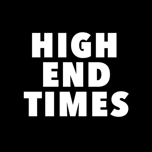 Stream High End Times music | Listen to songs, albums, playlists for ...