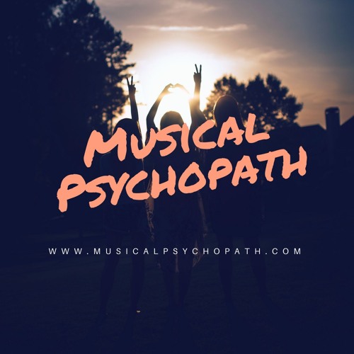 Stream Musical Psychopath music | Listen to songs, albums, playlists ...