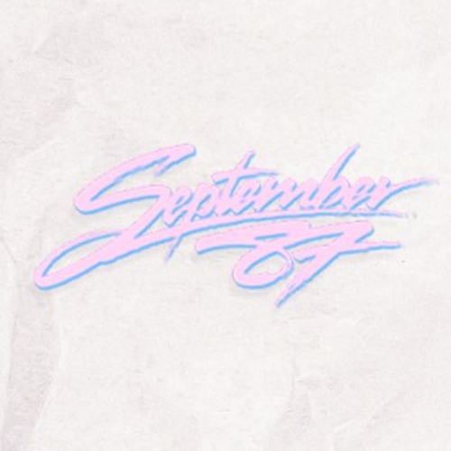 Stream SEPTEMBER 87 music | Listen to songs, albums, playlists for free ...