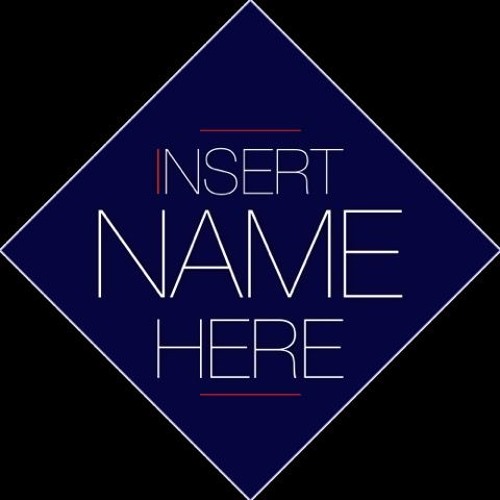 Stream Insert Name Here Official music | Listen to songs, albums ...