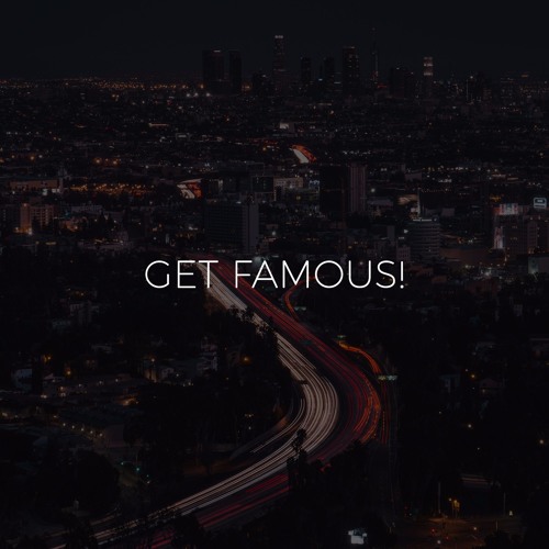 Stream GET FAMOUS music | Listen to songs, albums, playlists for free ...