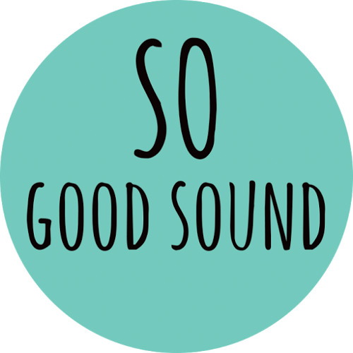 Stream So GOOD SOUND music | Listen to songs, albums, playlists for ...