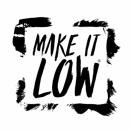 Stream Make It Low music | Listen to songs, albums, playlists for free ...