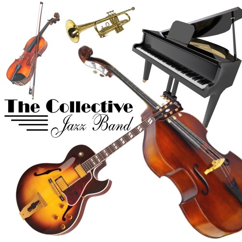 Stream The Collective Jazz Band music | Listen to songs, albums ...