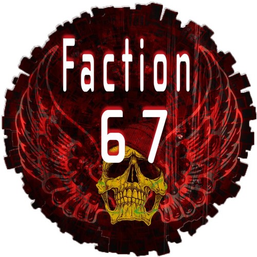 Stream Faction 67 music | Listen to songs, albums, playlists for free ...