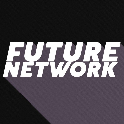 Stream Future Network music | Listen to songs, albums, playlists for ...