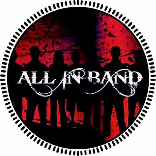 Stream ALL IN BAND music | Listen to songs, albums, playlists for free ...