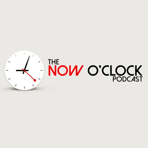 Stream The Now O'Clock Podcast | Listen to podcast episodes online for ...