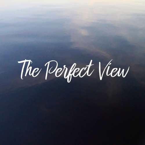 Stream The Perfect View music | Listen to songs, albums, playlists for ...