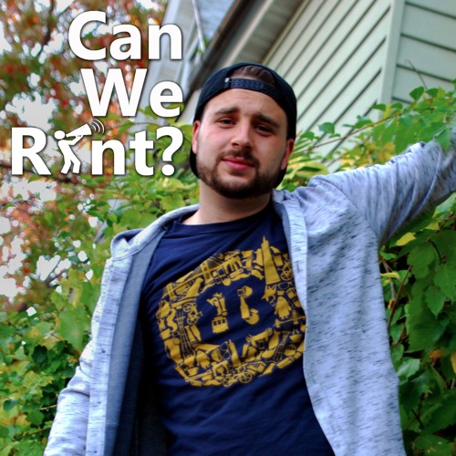 Stream Can we Rant? | Listen to podcast episodes online for free on ...