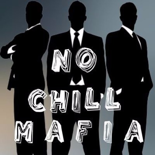 Stream No Chill Mafia | Listen to top hits and popular tracks online ...