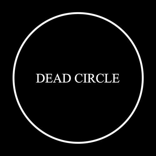 Stream DEAD CIRCLE music | Listen to songs, albums, playlists for free ...