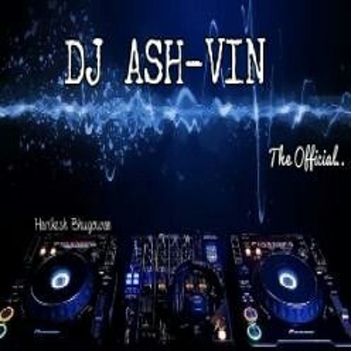 Stream DJ ASH-VIN The Official music | Listen to songs, albums ...
