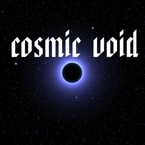 Stream cosmic void music | Listen to songs, albums, playlists for free ...