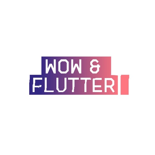 Stream Wow & Flutter Music Ltd music | Listen to songs, albums ...