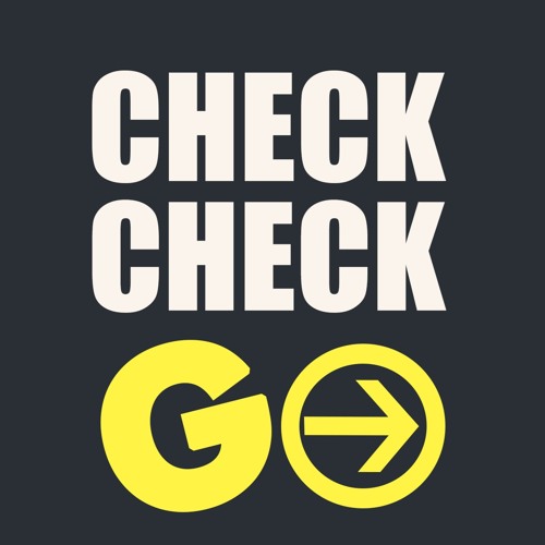 Stream Check Check Go | Listen to podcast episodes online for free on ...