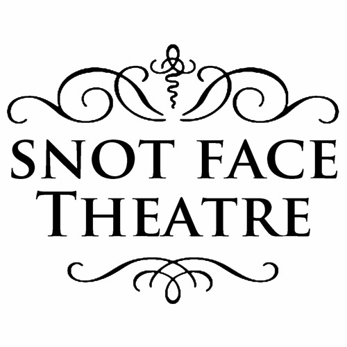 Stream Snot Face Theatre | Listen to podcast episodes online for free ...