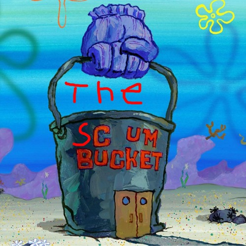 Stream The Scum Bucket | Listen to podcast episodes online for free on ...