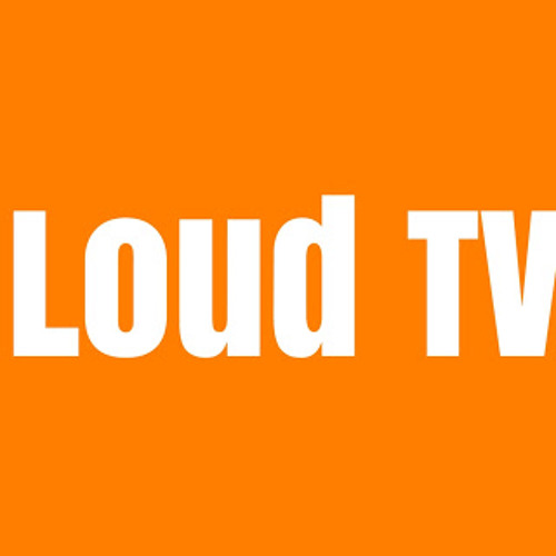 Stream LoudTV music | Listen to songs, albums, playlists for free on ...
