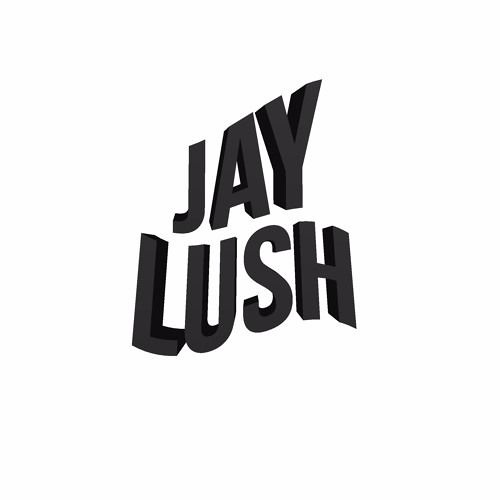 Stream Jay Lush music | Listen to songs, albums, playlists for free on ...