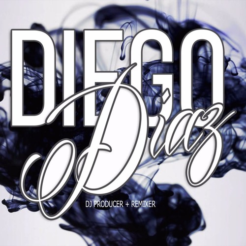 Stream Diego Diaz Dj music | Listen to songs, albums, playlists for ...