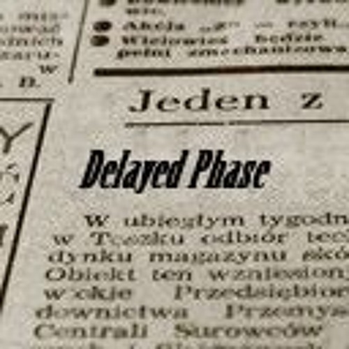 Stream Delayed Phase music | Listen to songs, albums, playlists for ...