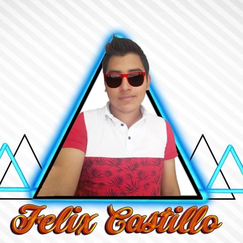 Stream Dj Felix Castillo music | Listen to songs, albums, playlists for ...
