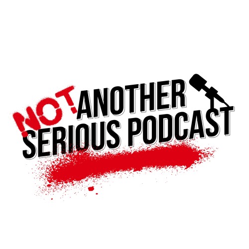 Stream Not Another Serious Podcast music | Listen to songs, albums ...