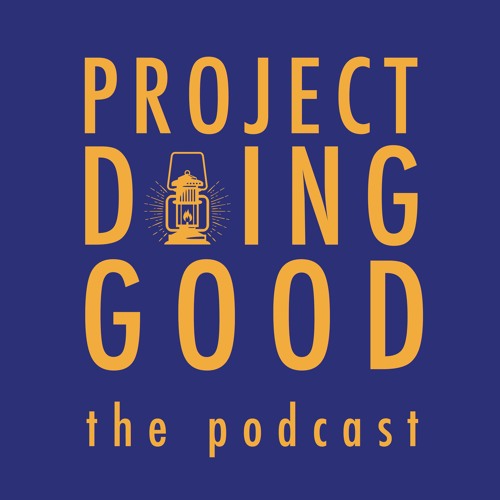 Stream Project Doing Good, the podcast | Listen to podcast episodes ...