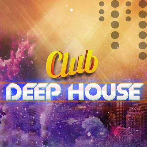 Stream Club Deep House music | Listen to songs, albums, playlists for ...