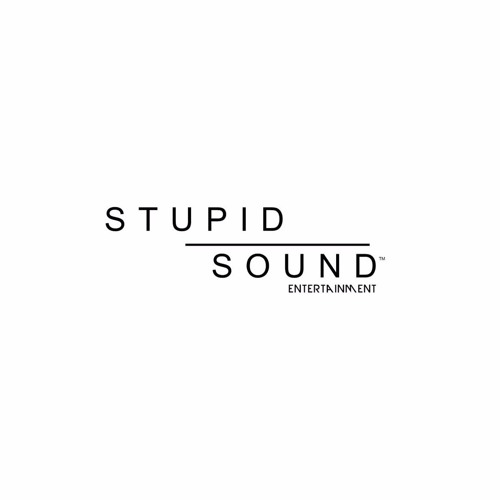 Stream Stupid Sound Entertainment music | Listen to songs, albums ...