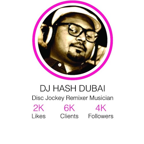 Stream DJ Hash Dubai music | Listen to songs, albums, playlists for ...