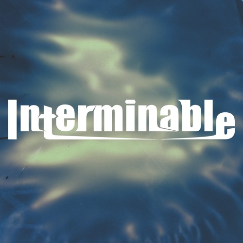 Stream Interminable music | Listen to songs, albums, playlists for free ...