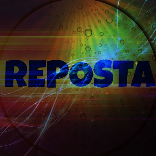 Stream Reposta music | Listen to songs, albums, playlists for free on ...