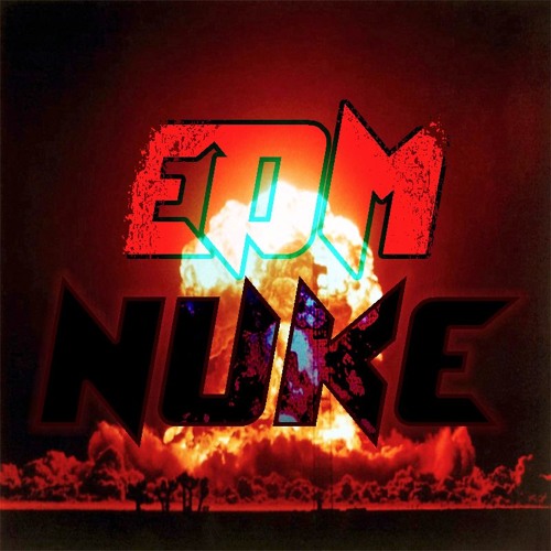 Stream EDM Nuke music | Listen to songs, albums, playlists for free on ...