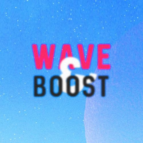 Stream WAVE & BOOST music | Listen to songs, albums, playlists for free ...